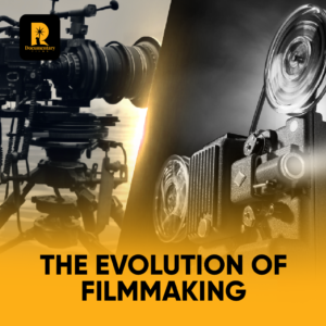 Filmmaking Evolution - From Silent Era to Digital Age