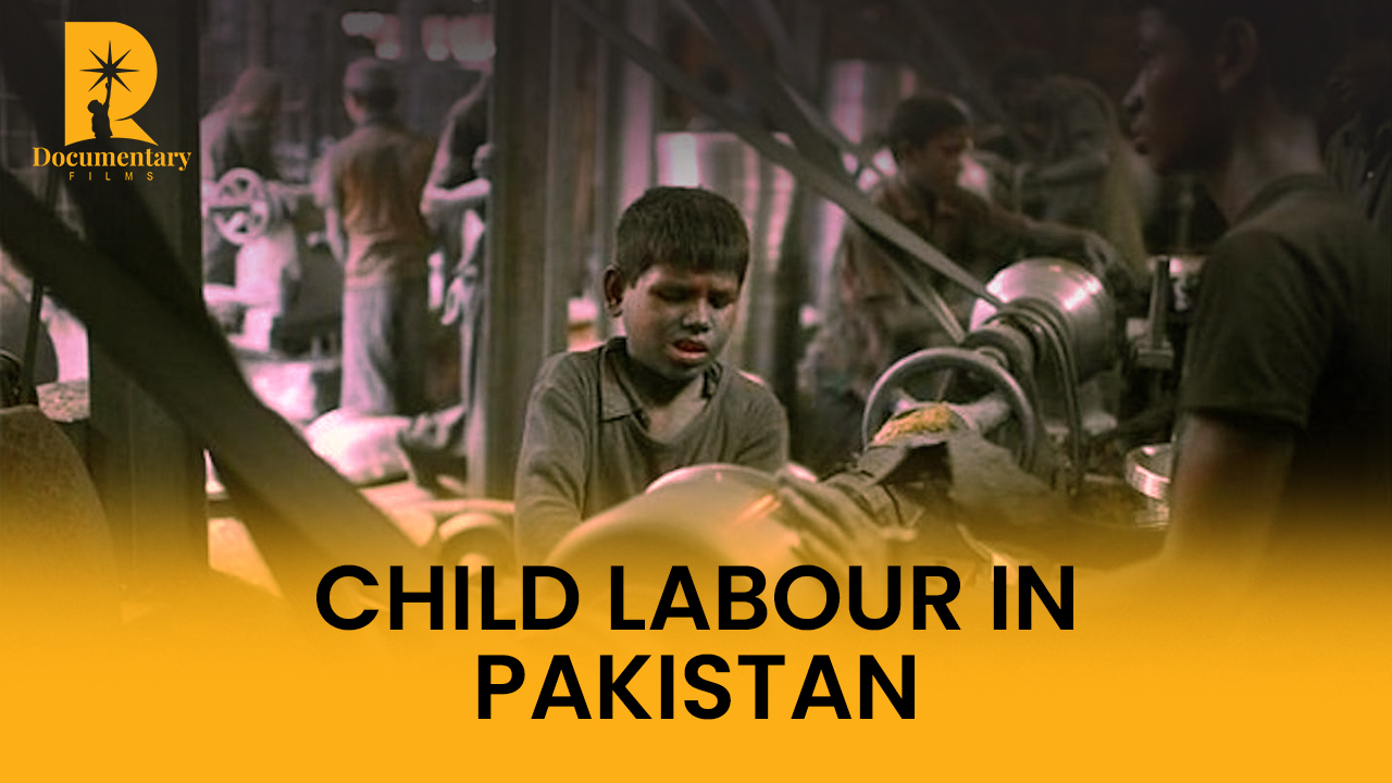 Child Labor in Pakistan - Human Rights - Rava Documentary Films
