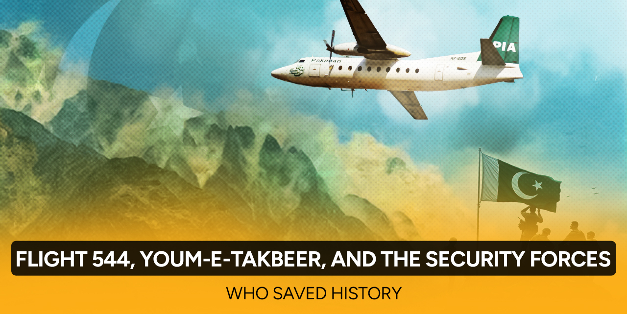 Youm-e-Takbeer & Flight 544: Security Forces Saved History